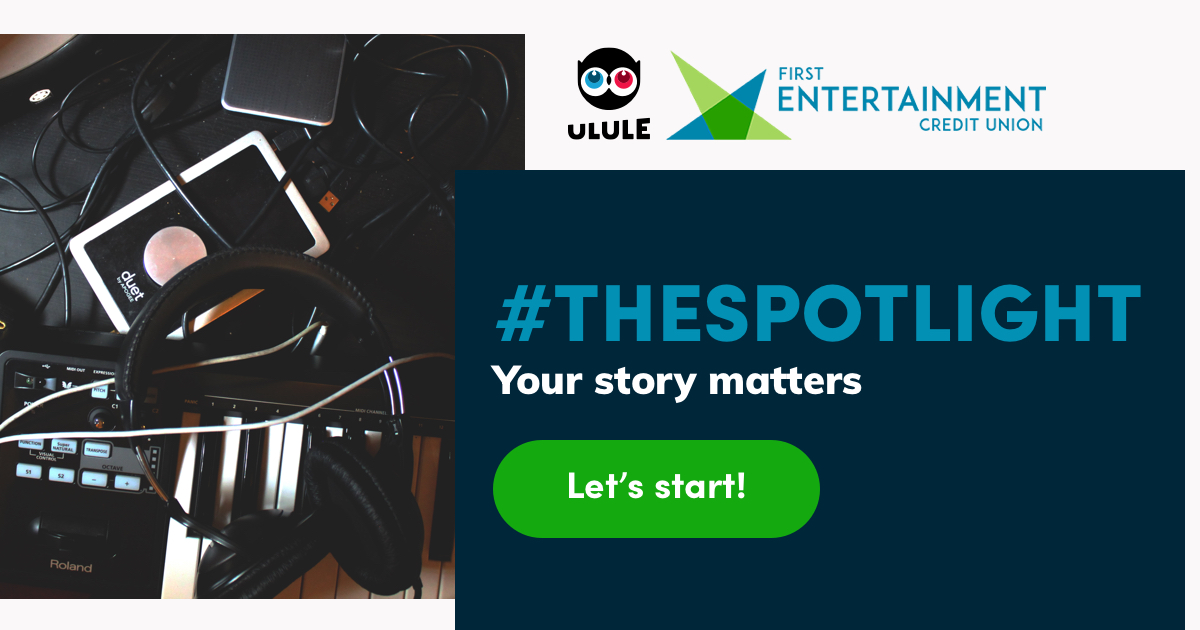#TheSpotlight, Your story matters with First Entertainment Credit Union